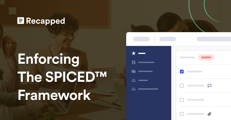 Enforcing the SPICED™️ Framework (curated by Winning by Design) - Recapped